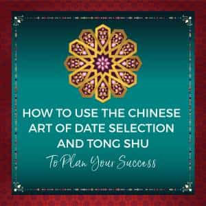 How to use the Chinese Art Of Date Selection and Tong Shu For Success