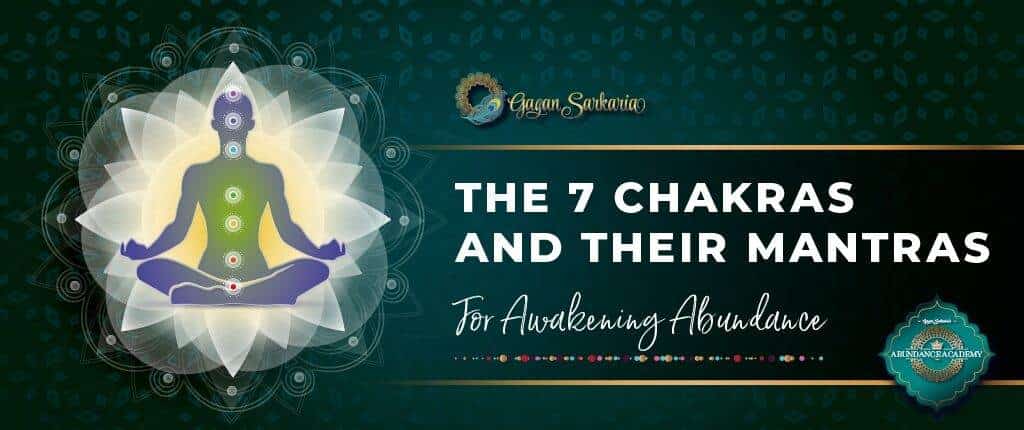 7 Chakras And Their Mantras For Awakening Abundance - Gagan Sarkaria